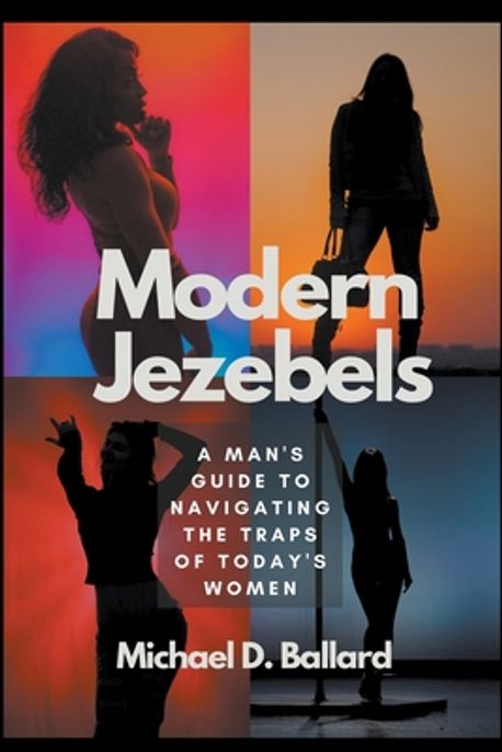 Modern Jezebels | Ballard, Michael D. - 교보문고