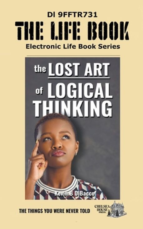 The Lost Art of Logical Thinking | Dibacco, Kevin B. - 교보문고
