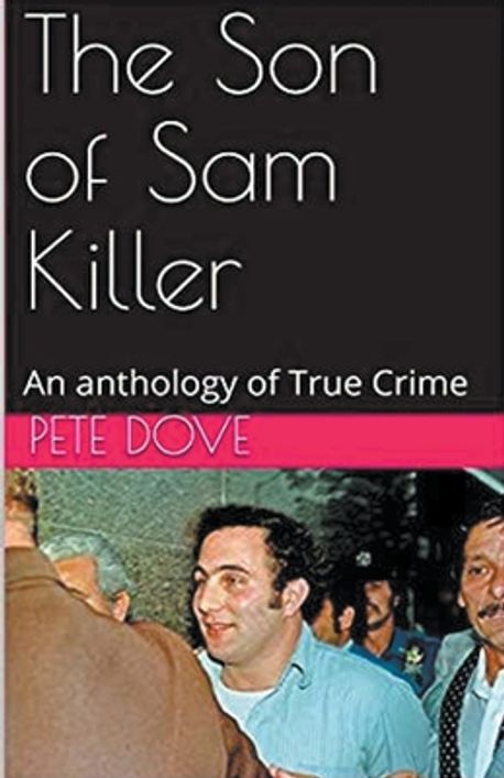 The Son of Sam Killer | Dove, Pete - 교보문고