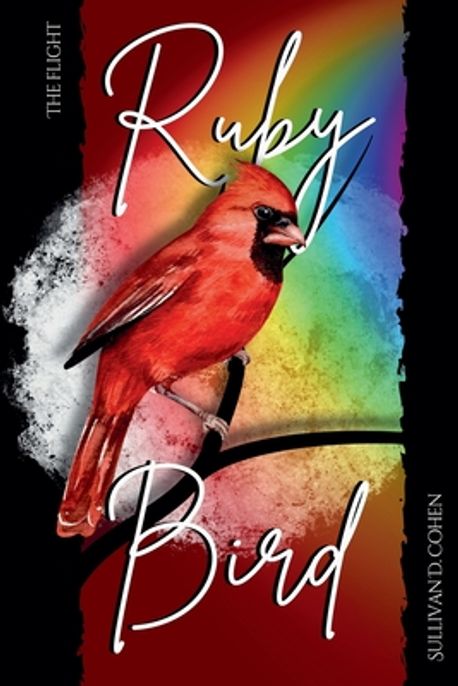 Ruby Bird | Cohen, Sullivan D. - 교보문고