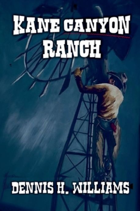 Kane Canyon Ranch | Williams, Dennis H. - 교보문고