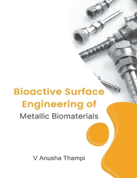 Bioactive Surface Engineering of Metallic Biomaterials | Thampi, V ...