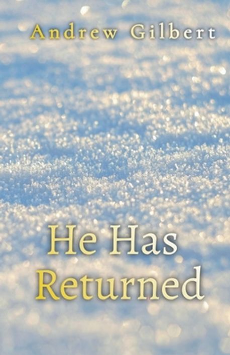 He Has Returned | Gilbert, Andrew - 교보문고