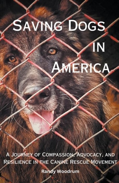 Saving Dogs in Ameirca | Woodrum, Randy - 교보문고