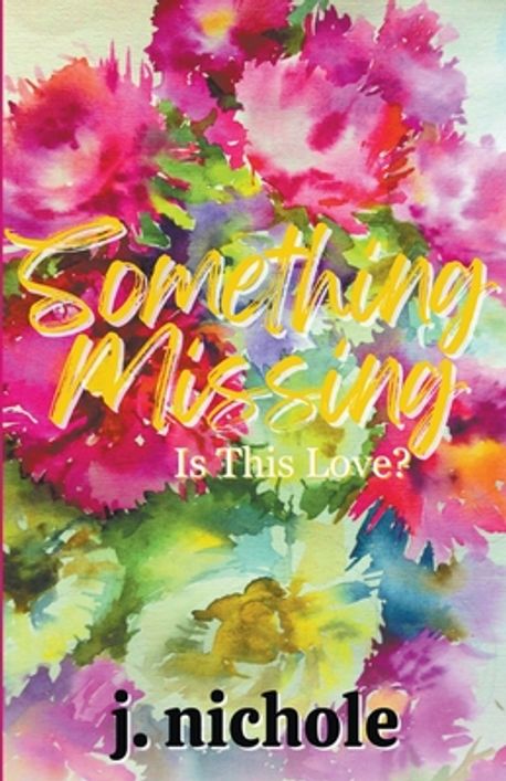 Something Missing | Nichole, J. - 교보문고