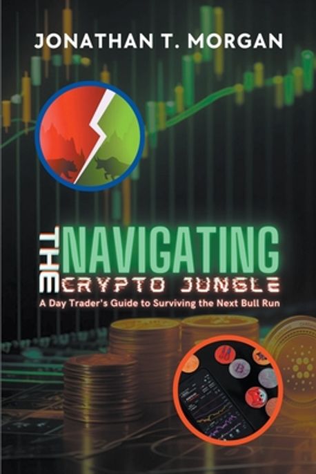 Navigating the Crypto Jungle | Morgan, Jonathan T. - 교보문고
