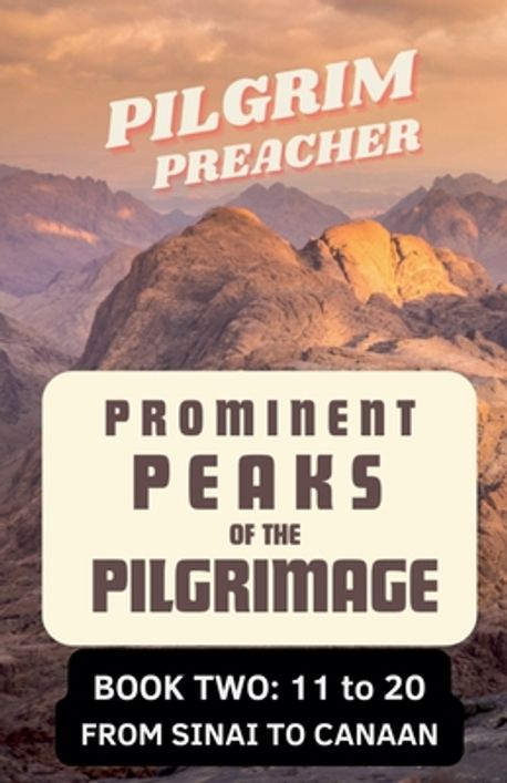 Prominent Peaks of the Pilgrimage 2 | Preacher, Pilgrim - 교보문고