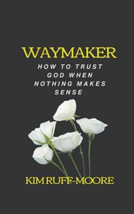 Waymaker | Ruff-Moore, Kim - 교보문고