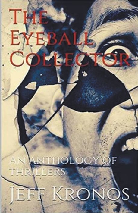 The Eyeball Collector | Kronos, Jeff - 교보문고