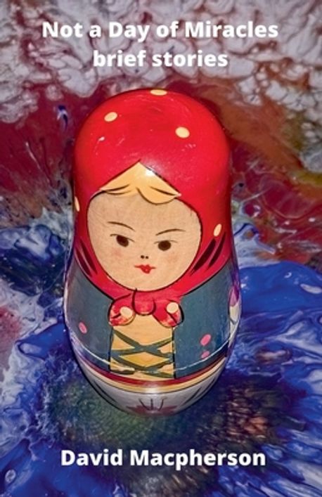 Not a Day of Miracles | MacPherson, David - 교보문고