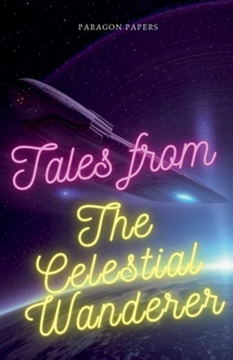 Tales From The Celestial Wanderer | Papers, Paragon - 교보문고