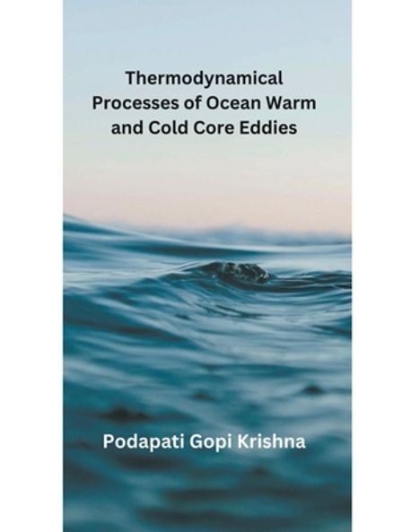 Thermodynamical Processes of Ocean Warm and Cold Core Eddies | Krishna, Podapati Gopi - 교보문고