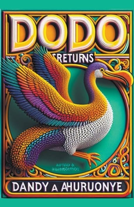 Dodo Returns | Ahuruonye, Dandy - 교보문고