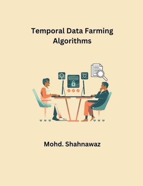 Temporal Data Farming Algorithms | Shahnawaz, Mohd - 교보문고