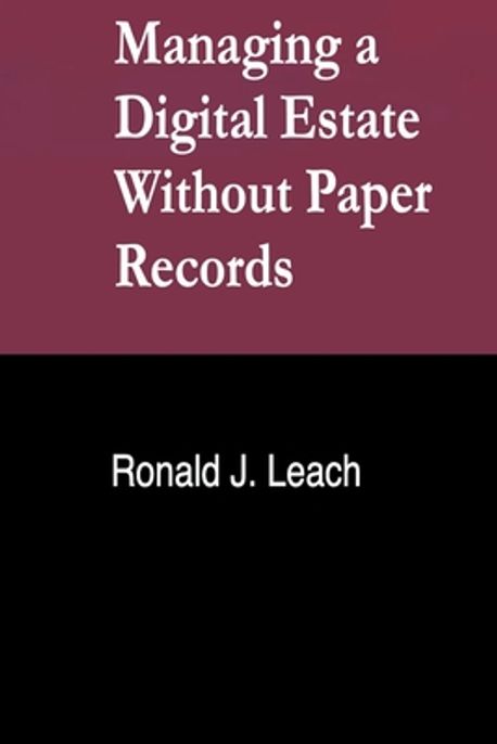Managing a Digital Estate Without Paper Records | Leach, Ronald J. - 교보문고