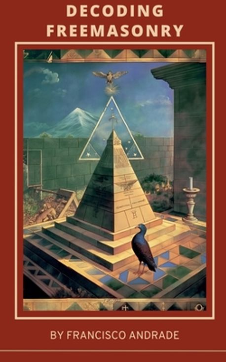 Decoding Freemasonry | Andrade, Francisco - 교보문고