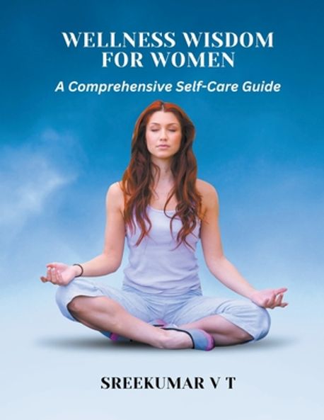 Wellness Wisdom for Women | Sreekumar, V. T. - 교보문고