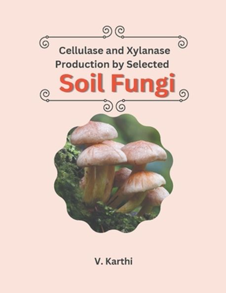 Cellulase And Xylanase Production By Selected Soil Fungi | Karthi, V ...