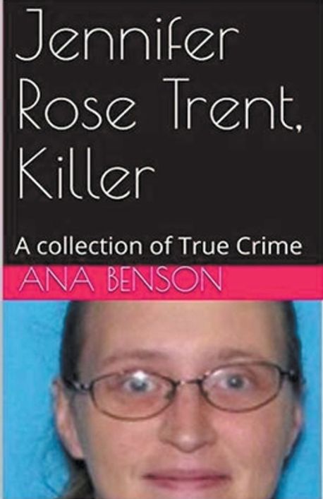 Jennifer Rose Trent, Killer | Benson, Ana - 교보문고