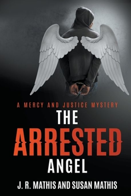The Arrested Angel | Mathis, J. R. - 교보문고