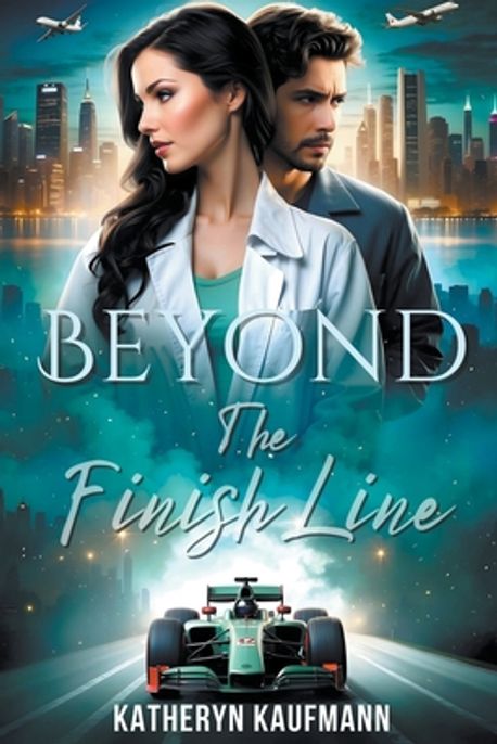 Beyond the Finish Line | Kaufmann, Katheryn - 교보문고