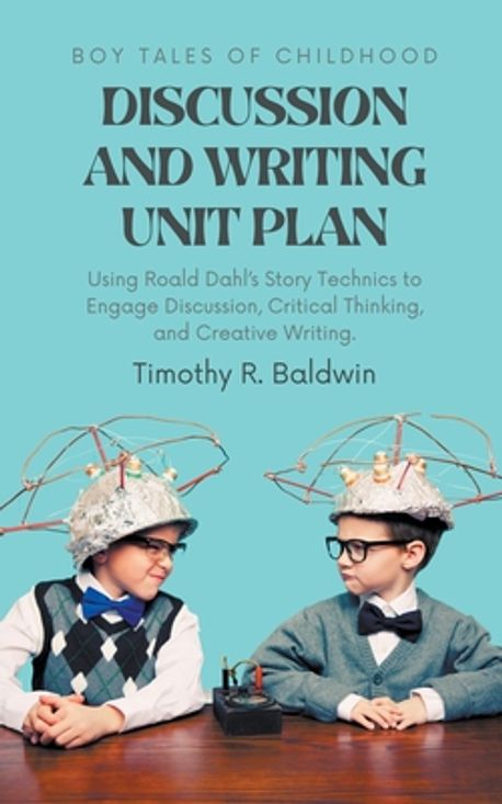 Boy Tales of Childhood Discussion and Writing Unit Plan | Baldwin ...