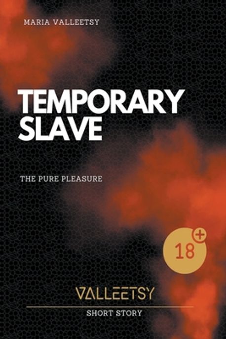 Temporary Slave The Pure Pleasure | Valleetsy, Maria - 교보문고