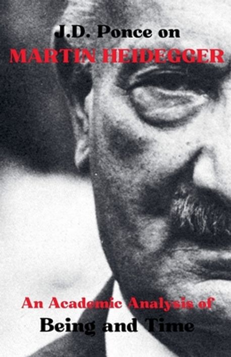 J.D. Ponce on Martin Heidegger | Ponce, J. D. - 교보문고
