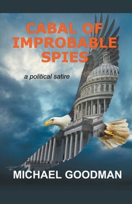 Cabal of Improbable Spies | Goodman, Michael - 교보문고
