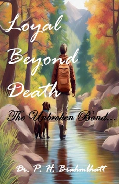 Loyal Beyond Death | Brahmbhatt, P. H. - 교보문고