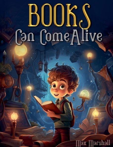 Books Can Come Alive | Marshall, Max - 교보문고