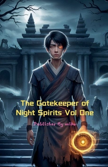 The Gatekeeper of Night Spirits Vol One | ML, Miko - 교보문고