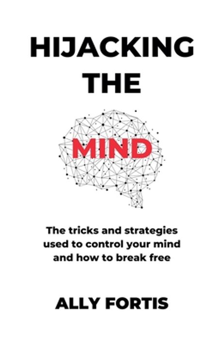 Hijacking the mind | Fortis, Ally - 교보문고