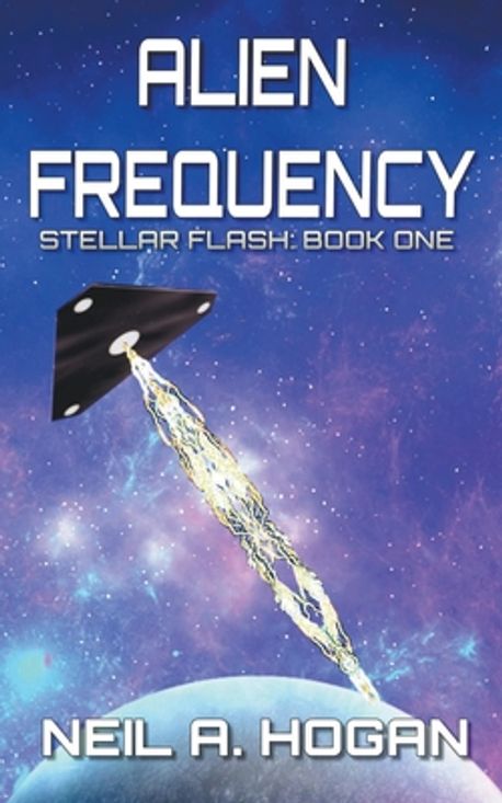 Alien Frequency | Hogan, Neil a. - 교보문고
