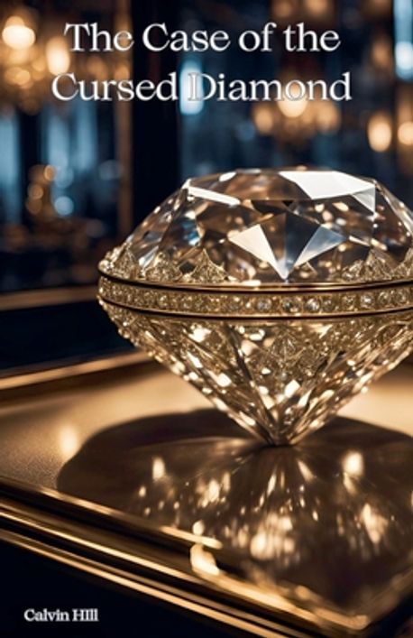 The Case of the Cursed Diamond | Hill, Calvin - 교보문고