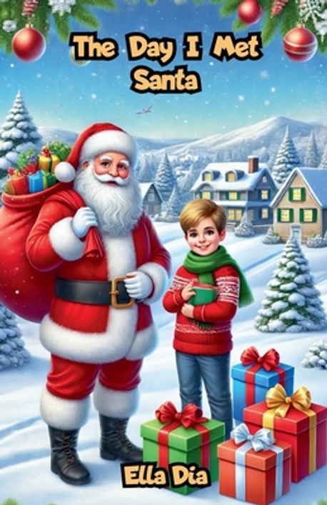 The Day I Met Santa | Dia, Ella - 교보문고