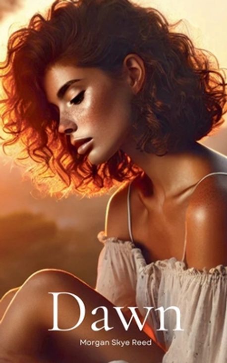 Dawn | Reed, Morgan Skye - 교보문고