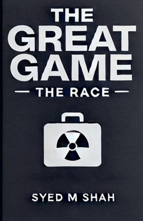 The Great Game - The Race | Shah, Syed Makki - 교보문고