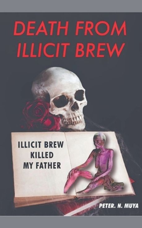 Death From Illicit Brew | Muya, Peter N. - 교보문고