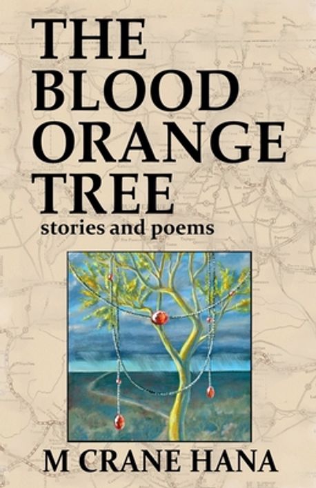 The Blood Orange Tree | Hana, M. Crane - 교보문고
