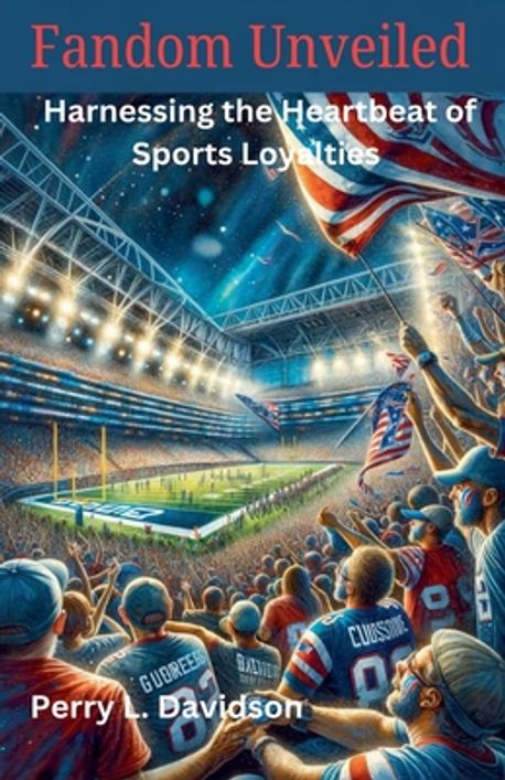 Fandom Unveiled | Davidson, Perry L. - 교보문고