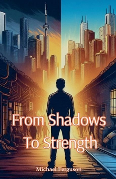From Shadows To Strength | Ferguson, Michael - 교보문고