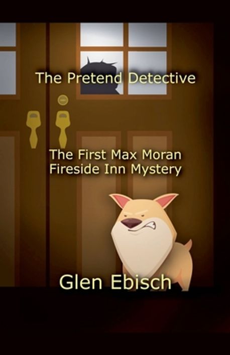 The Pretend Detective | Ebisch, Glen - 교보문고