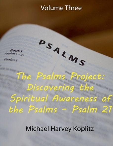 The Psalms Project Volume Three Discovering the Spiritual World through ...
