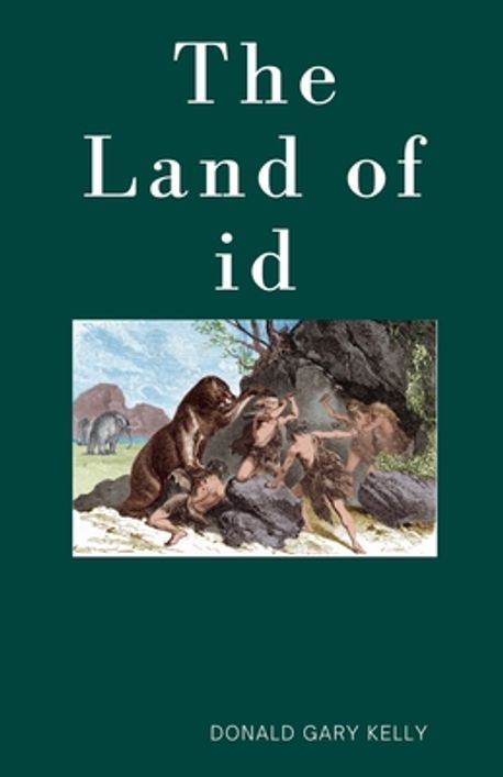 The Land of Id | Kelly, Donald Gary - 교보문고