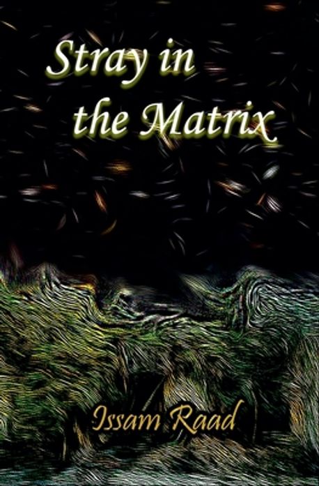 Stray in the Matrix | Raad, Issam - 교보문고