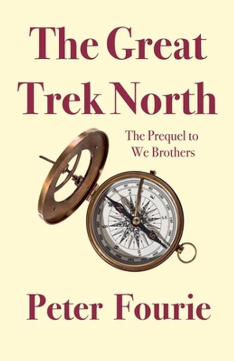 The Great Trek North | Fourie, Peter - 교보문고