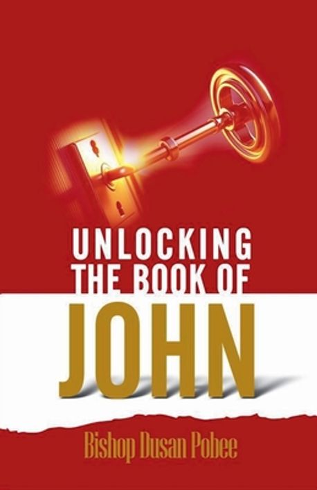 Unlocking the Book of John | Pobee, Bishop Dusan - 교보문고