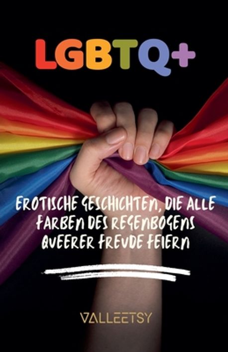 LGBTQ+ Erotische Geschichten, die alle Farben des Regenbogens queerer ...