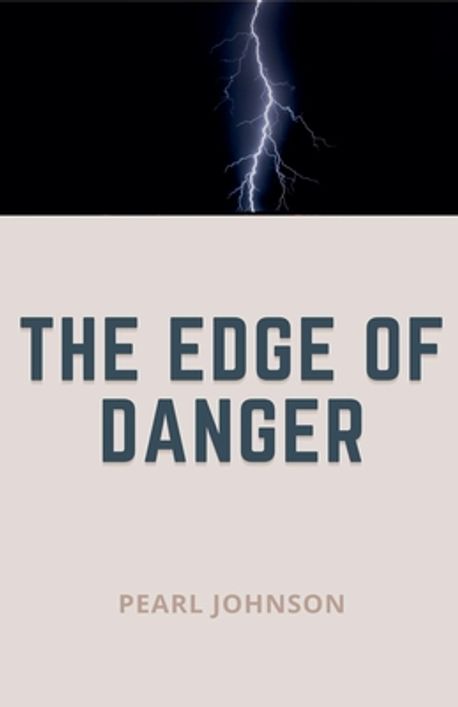 The Edge of Danger | Johnson, Pearl - 교보문고